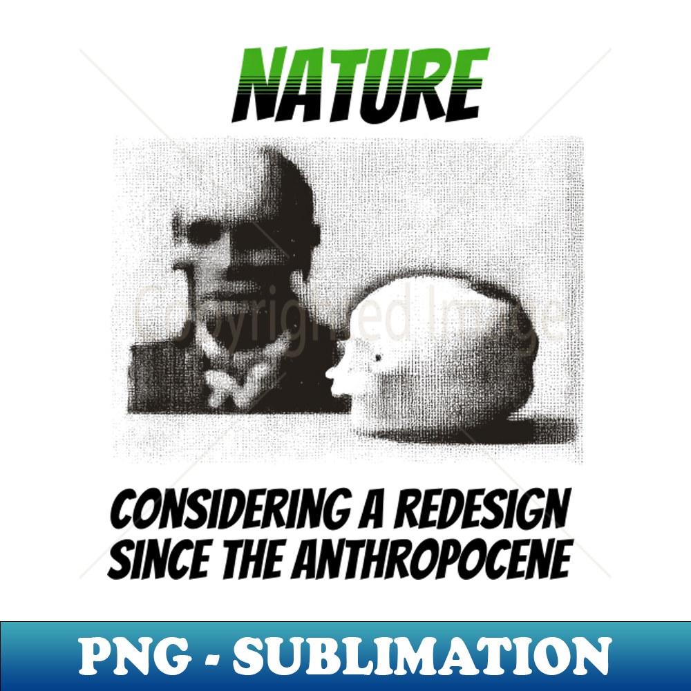 Nature Considering a Redesign Since the Anthropocene - PNG T | Inspire ...