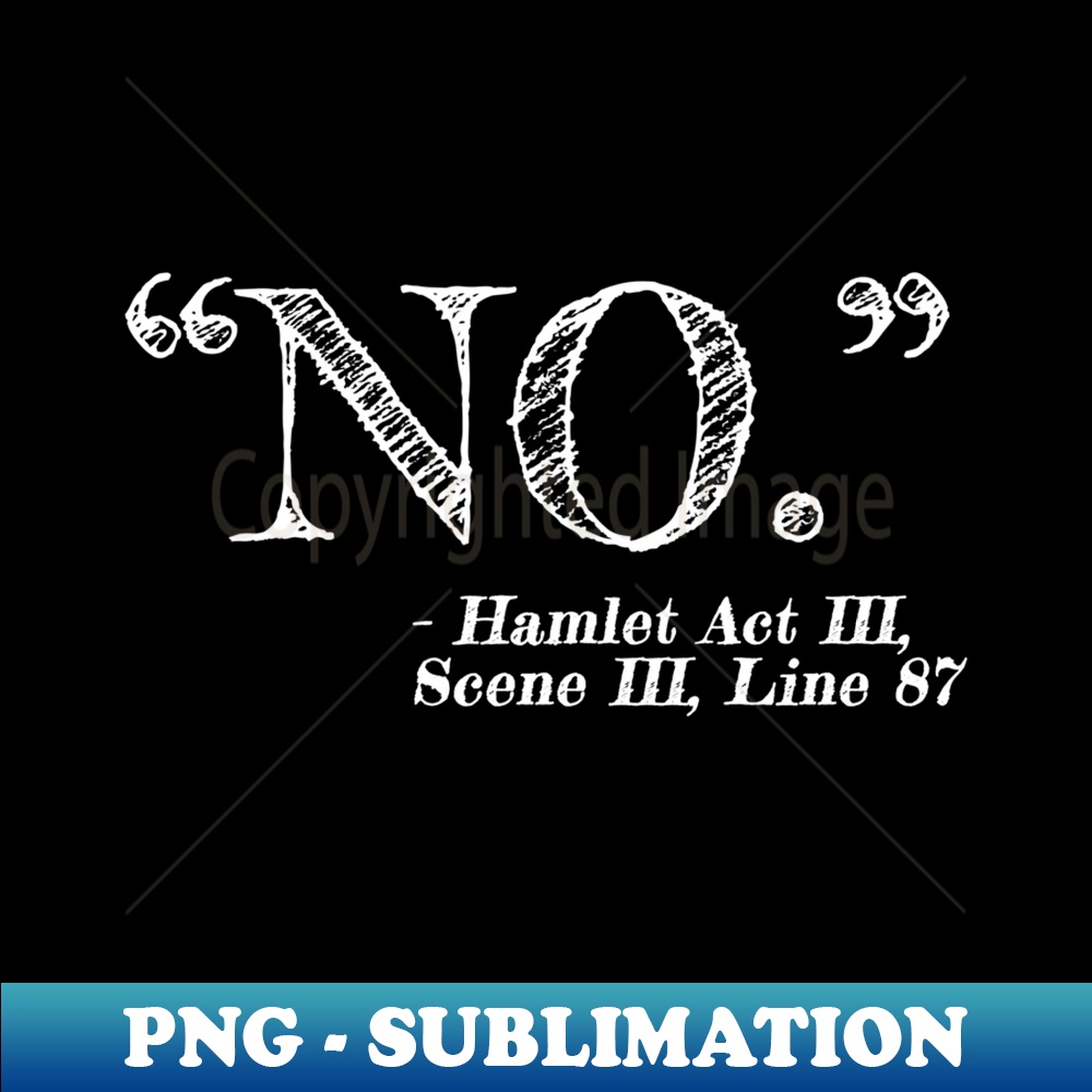 NO Funny Hamlet William Shakespeare Quote - Instant PNG Subl - Inspire ...