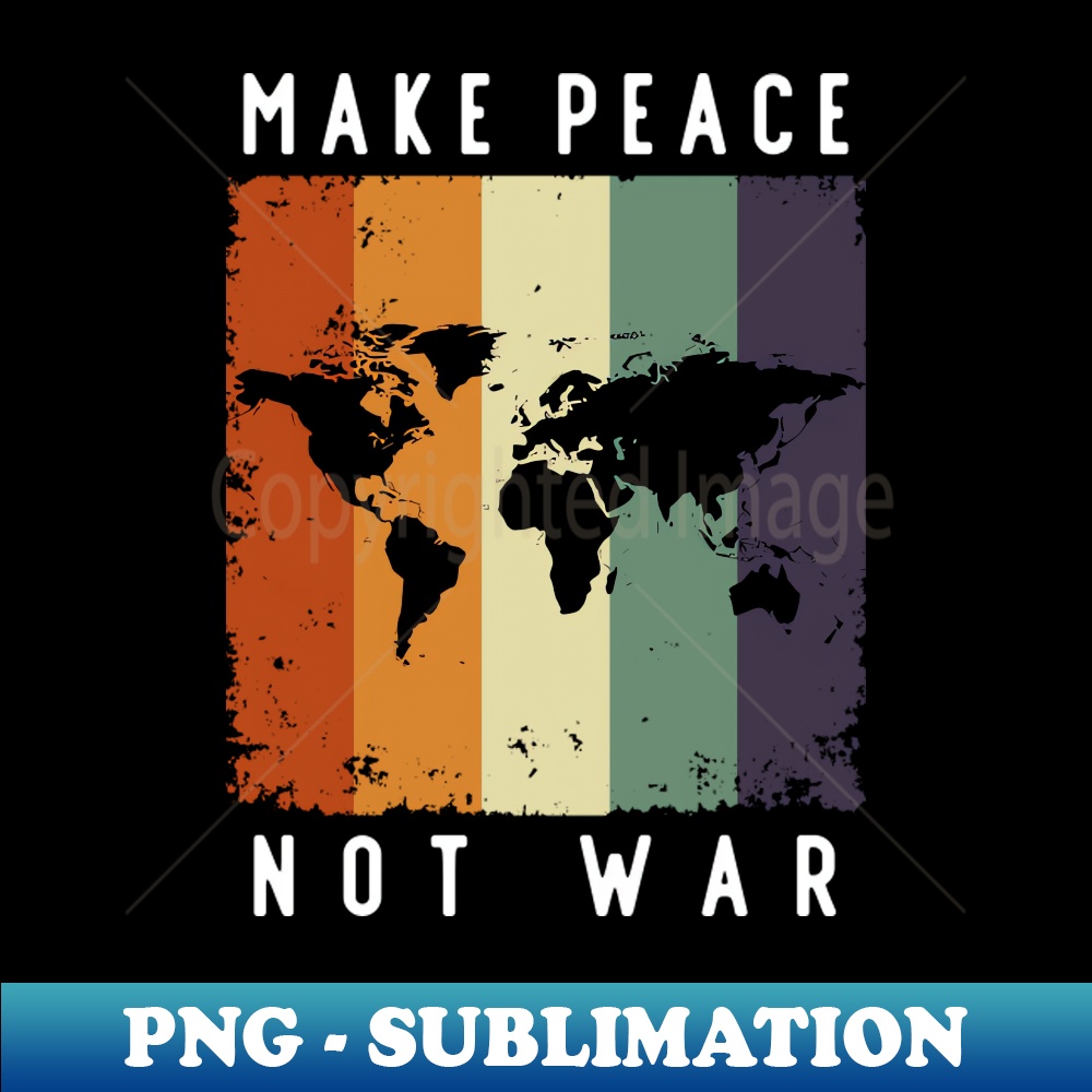 Make Peace Not War World Map - Digital Sublimation Download - Inspire ...