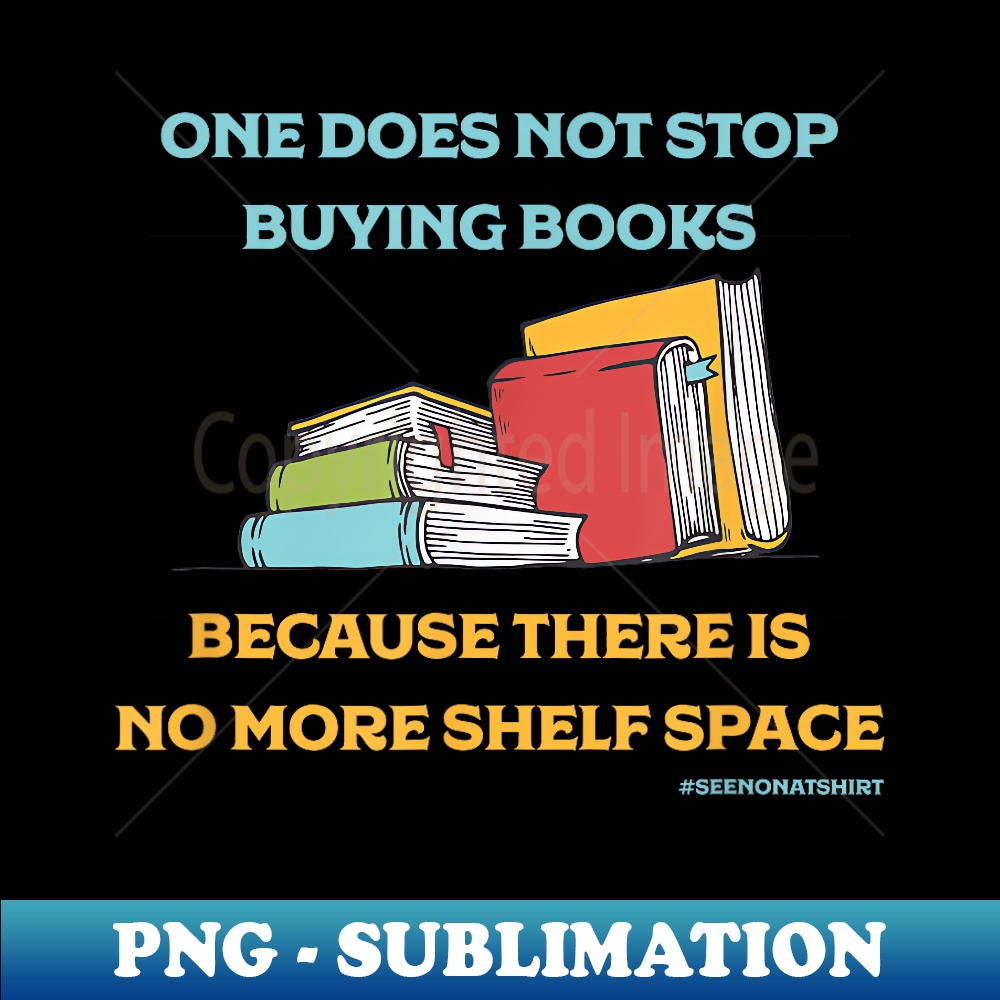 Colorful, bright, smart ONE DOES NOT STOP BUYING BOOKS ... - | Inspire ...