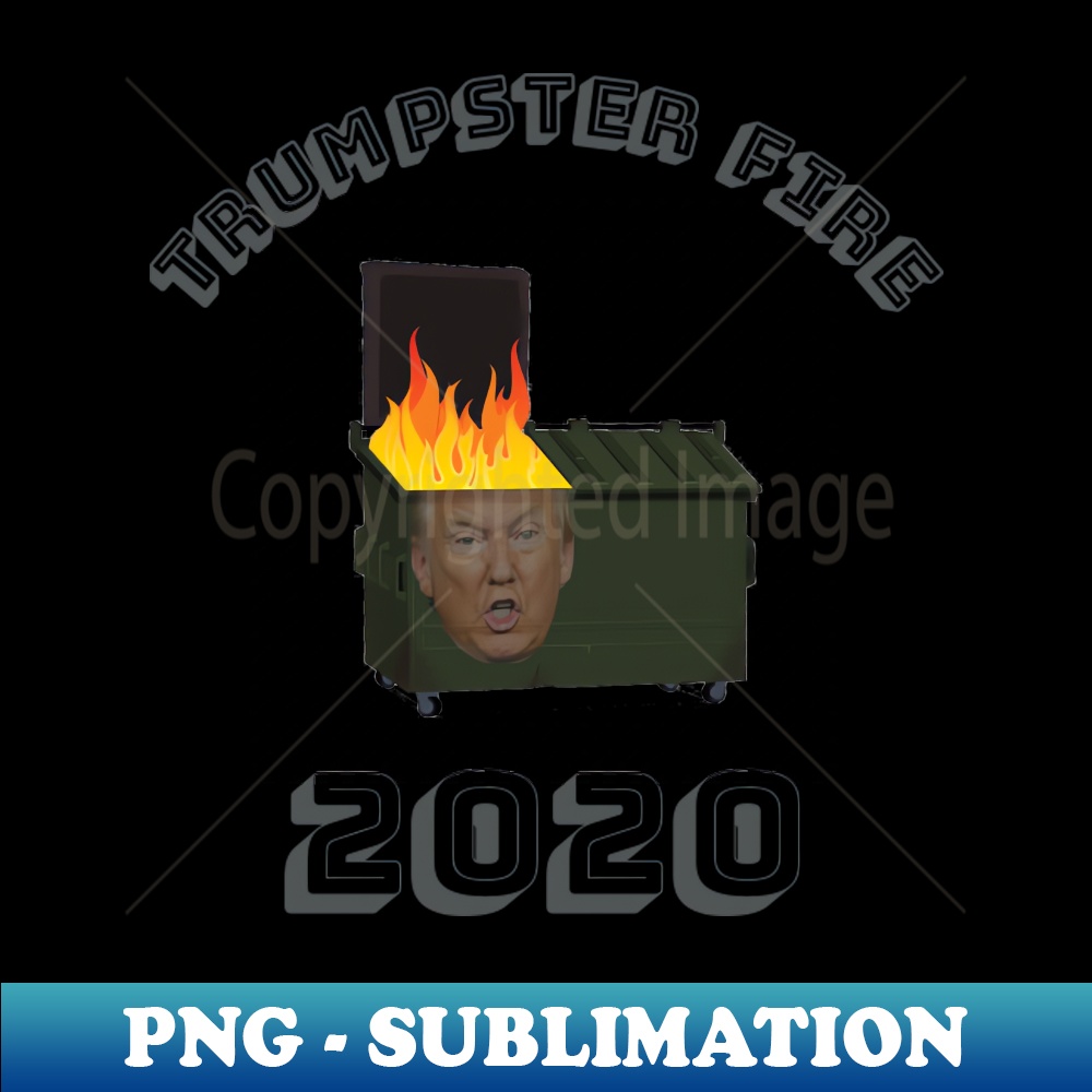 2020 Dumpster Fire - Trump Made Everything Suck - Trumpster | Inspire ...