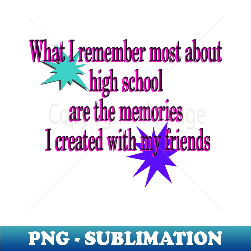school are the memories - Quote - High-Resolution PNG Sublim | Inspire ...
