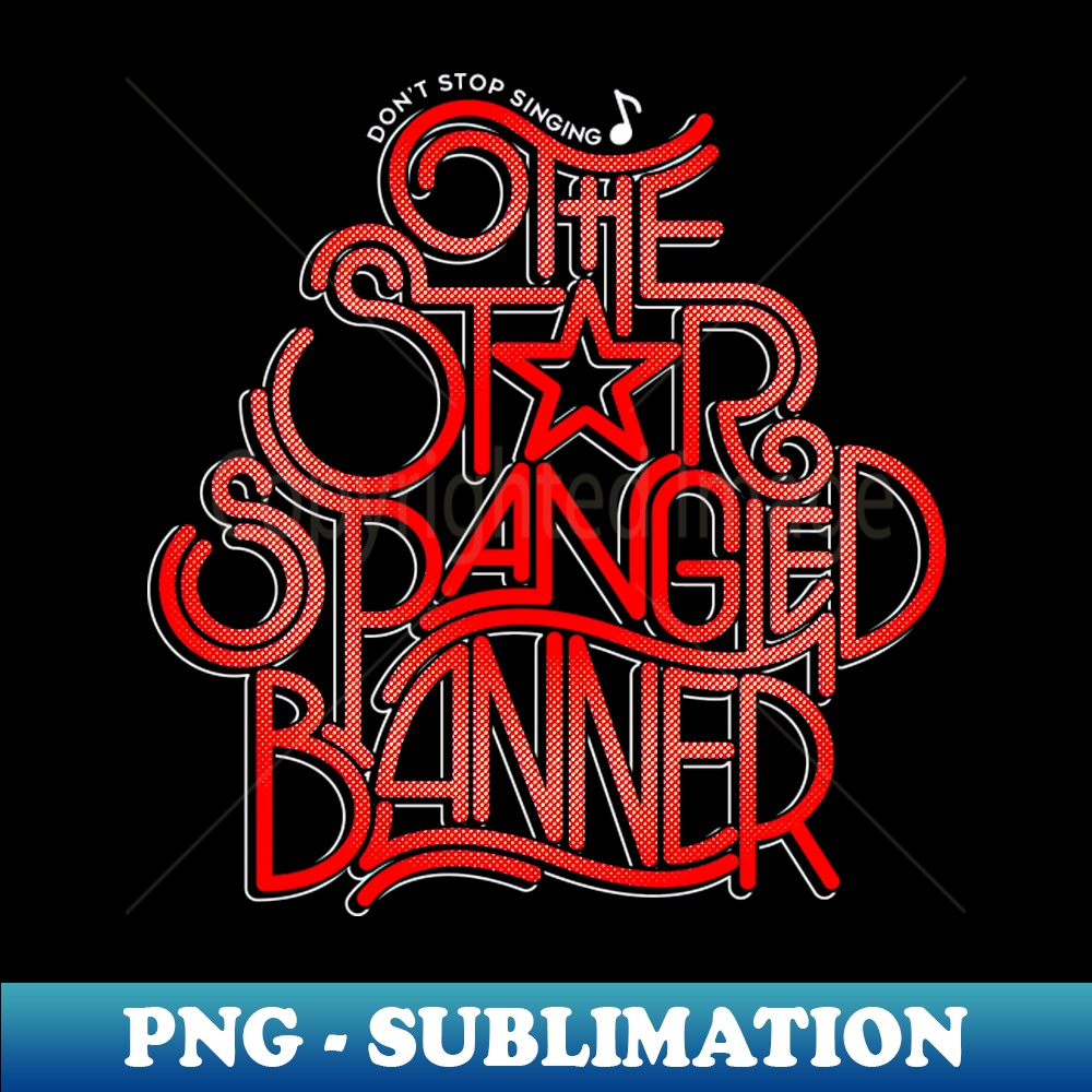The Star Spangled Banner - PNG Transparent Sublimation Desig | Inspire ...