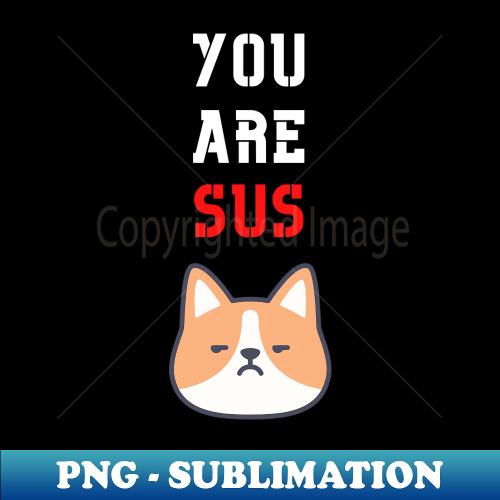 You Are Sus - Suspicious Dog - Aesthetic Sublimation Digital | Inspire ...