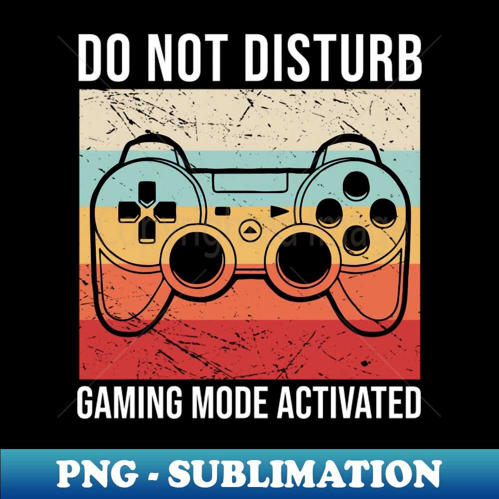 Do Not Disturb Gaming Mode Activated - Decorative Sublimatio | Inspire ...
