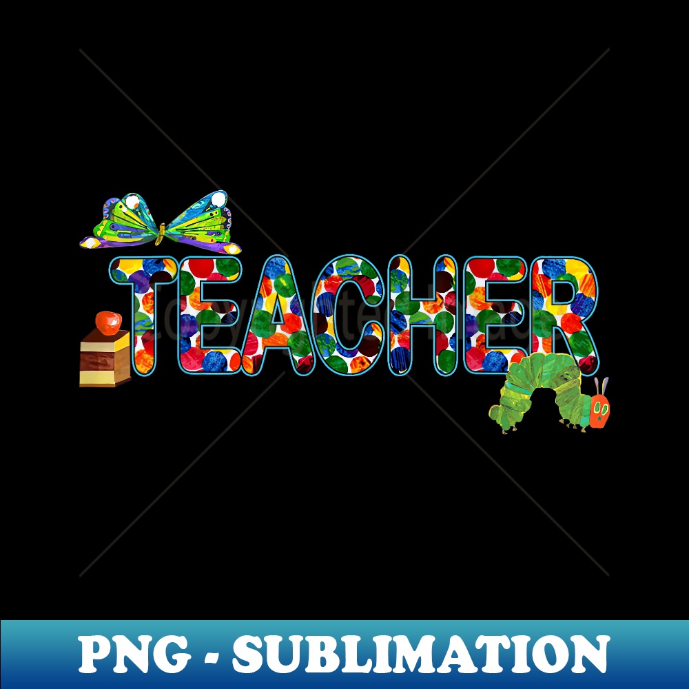 Teacher Very Hungry Caterpillar Butterfly Funny Teacher - In | Inspire ...