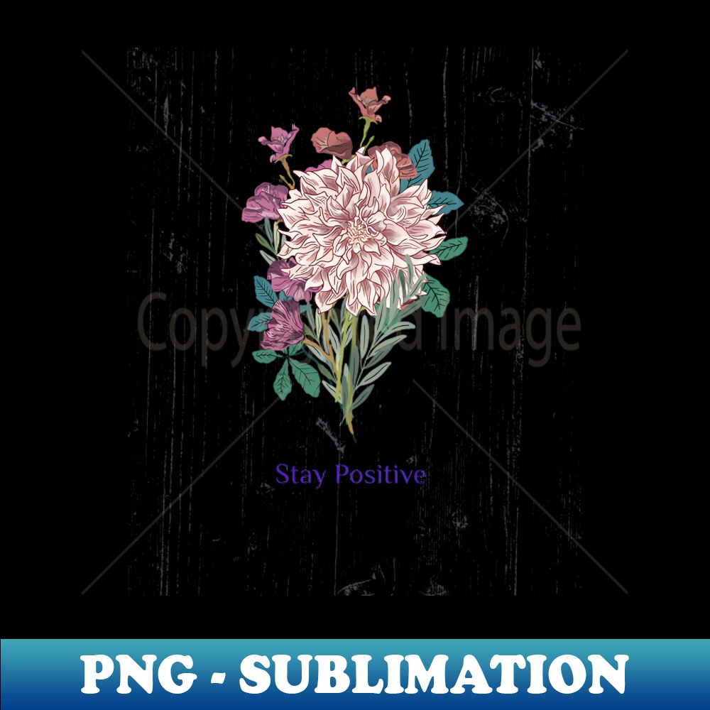 Stay Positive - High-Resolution PNG Sublimation File - Insta - Inspire Uplift