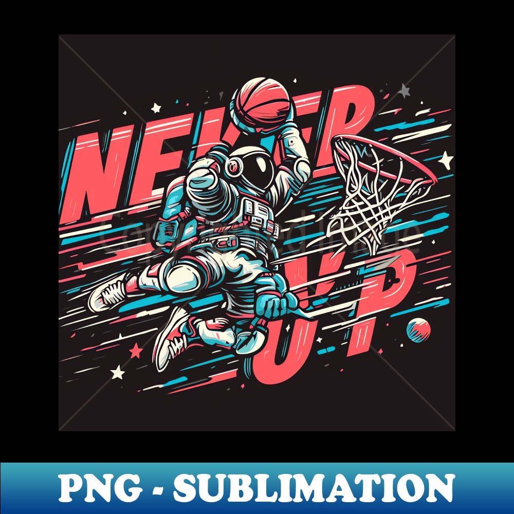 Never Give Up - Exclusive Sublimation Digital File - Revolut | Inspire ...