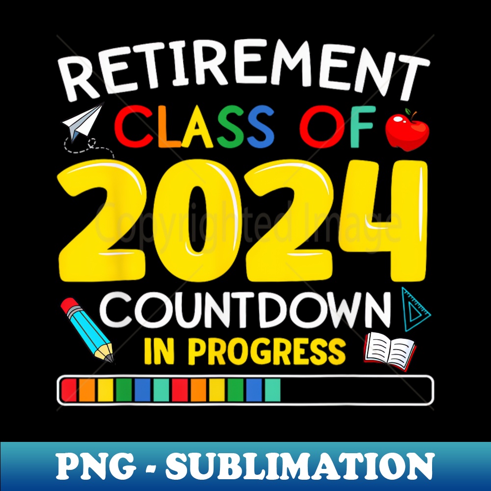 Funny Retirement Class Of 2024 Countdown In Progress Teacher - Inspire ...