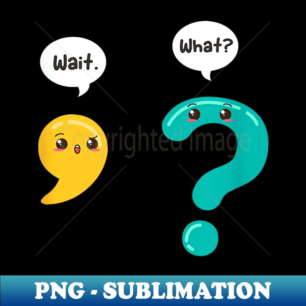 Grammar Wait What Comma Question Mark Punctuation Kawaii - I | Inspire ...