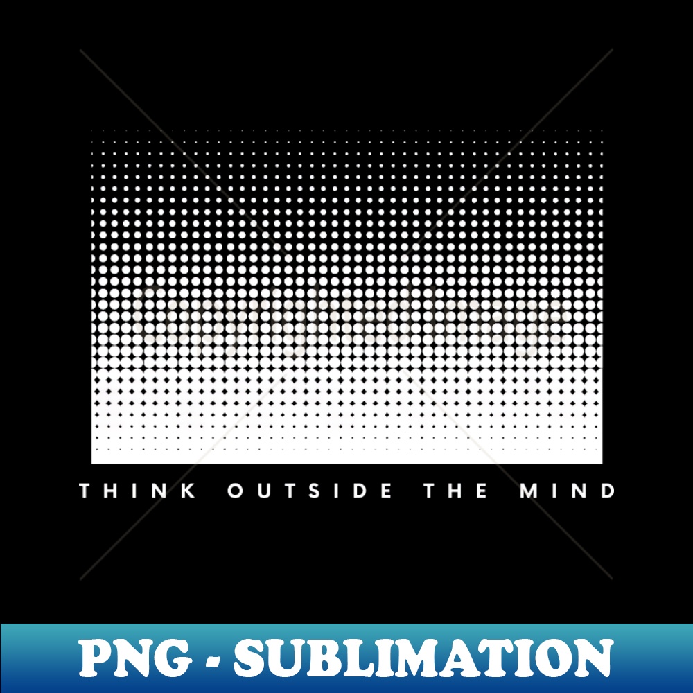 Think Outside The Mind - Aesthetic Sublimation Digital File | Inspire ...