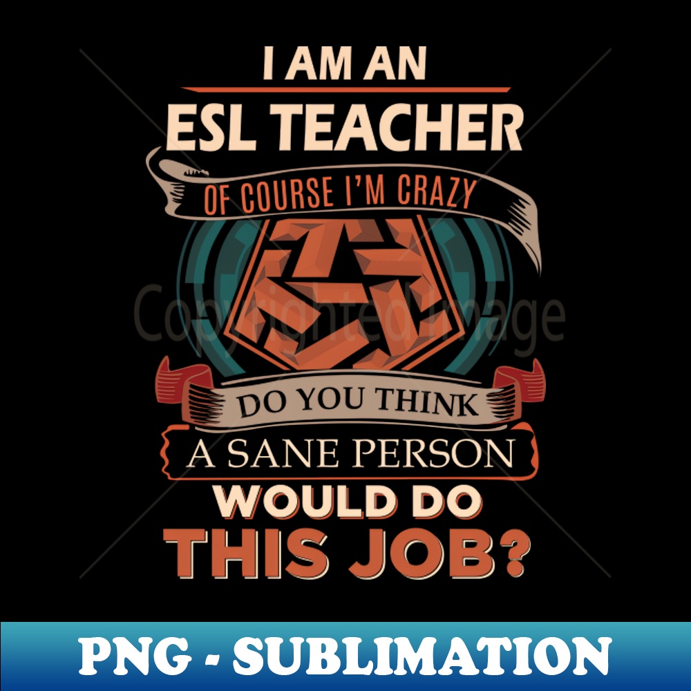 Esl Teacher - Sane Person - Vintage Sublimation PNG Download | Inspire ...