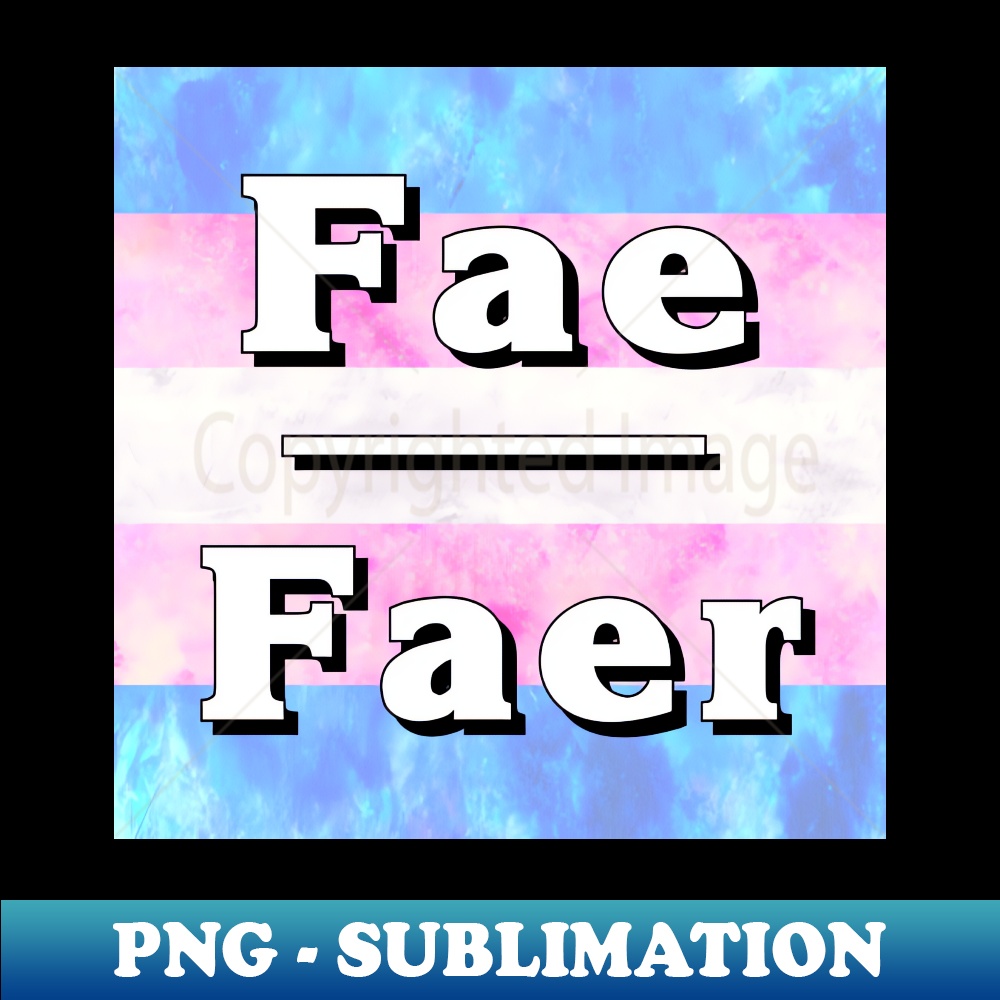 Fae-Faer Pronouns Trans Pride - PNG Transparent Sublimation - Inspire ...