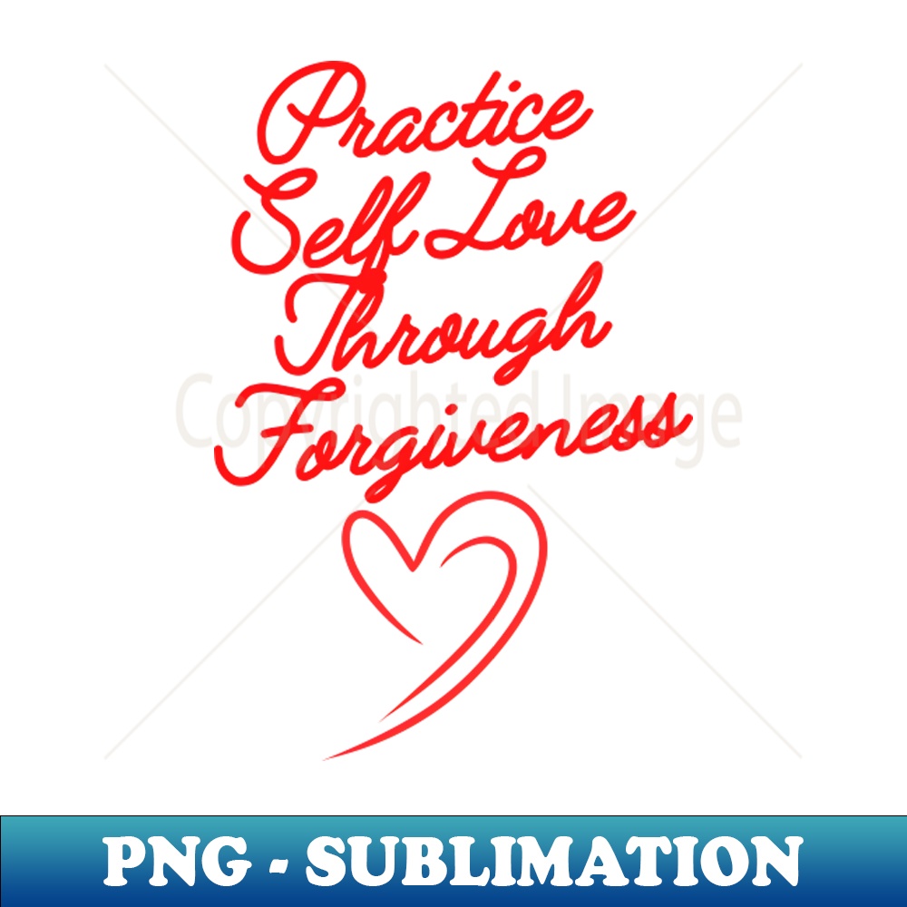Practice Self Love Through Forgiveness - Aesthetic Sublimati | Inspire Uplift