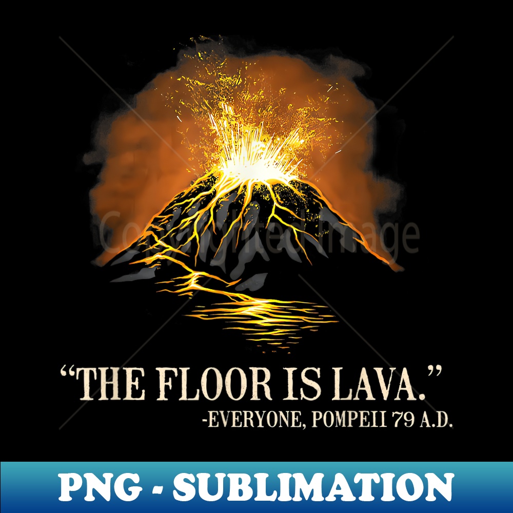 The Floor Is Lava Everyone Pompeii 79 A.D.Historical Volcano | Inspire ...