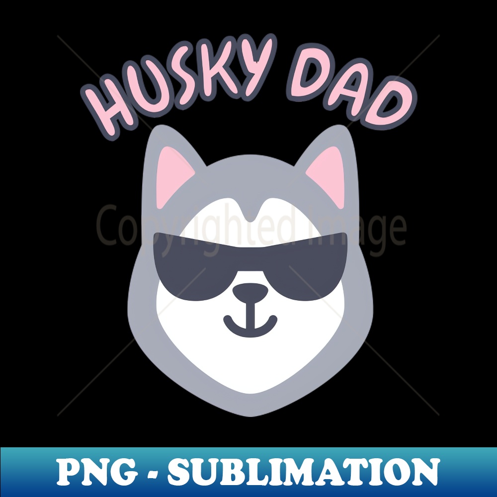 Husky Dad - PNG Transparent Digital Download File for Sublim | Inspire ...