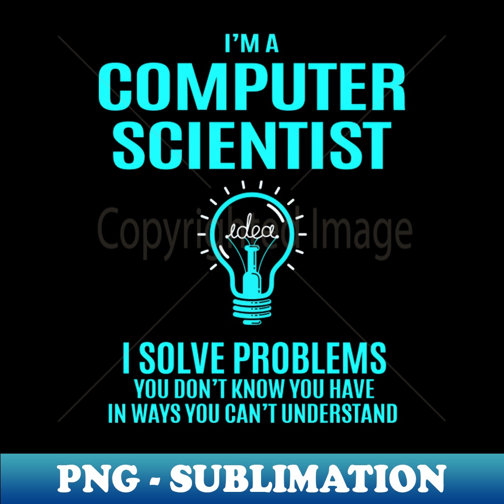 Computer Scientist - I Solve Problems - PNG Transparent Digi | Inspire ...