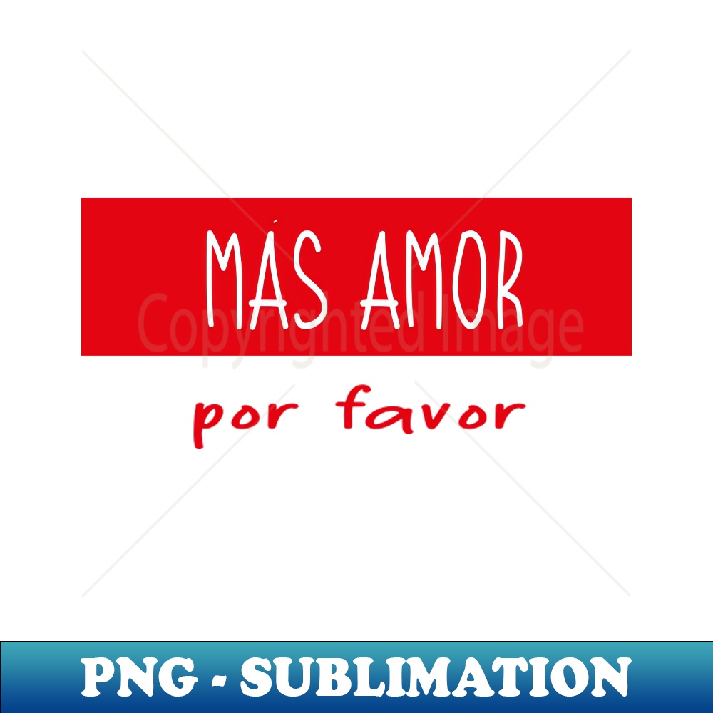 Ms amor por favor - PNG Transparent Sublimation File - Insta - Inspire Uplift