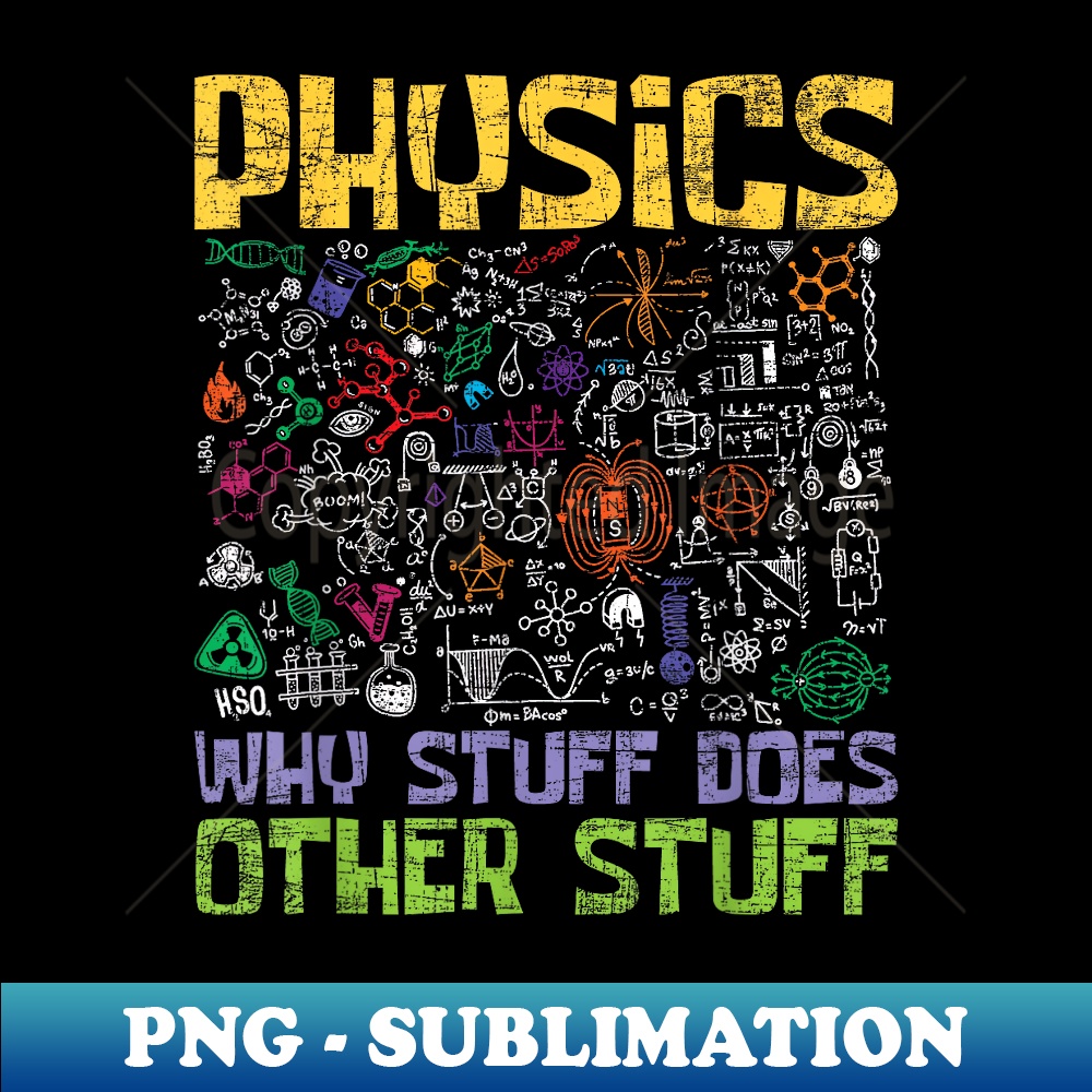 Physics Why Stuff Does Other Stuff - Physicist Science Lover | Inspire ...