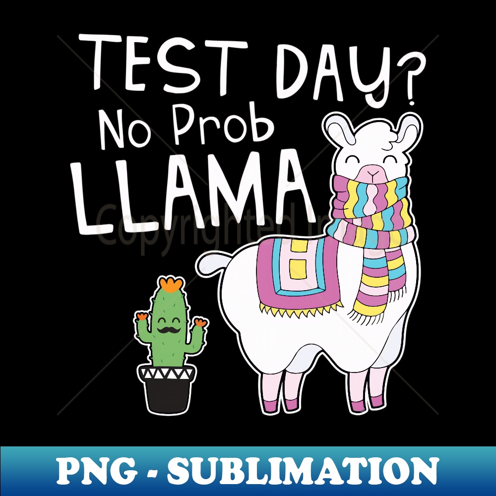 Test Day No Prob - Teacher Llama - Funny Testing Teacher's - | Inspire ...