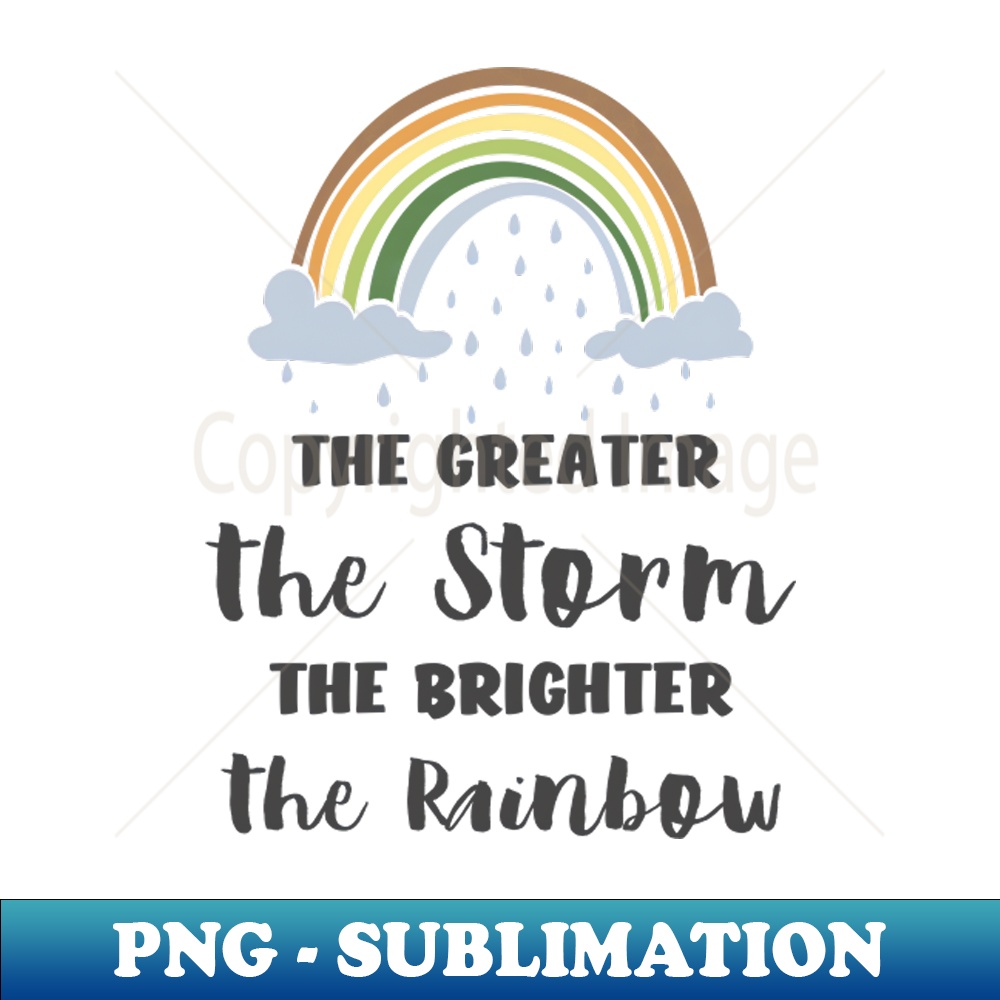 The Greater The Storm The Brighter The Rainbow - Baby Rainbo | Inspire ...