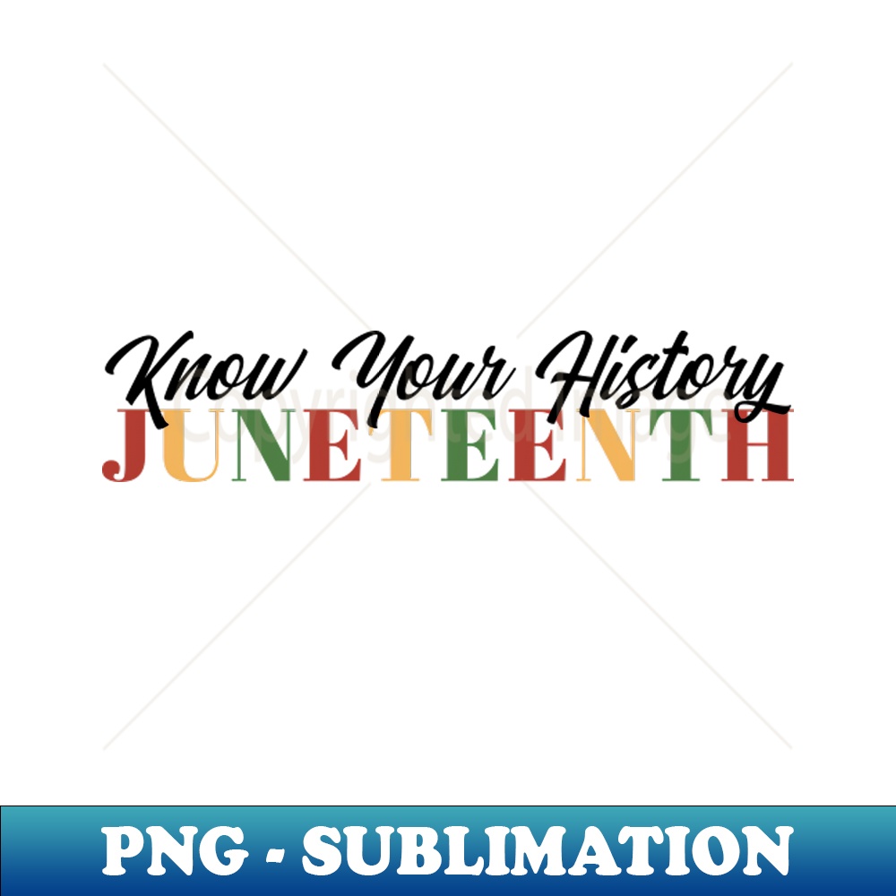 Know your History - Juneteenth - Professional Sublimation Di - Inspire ...