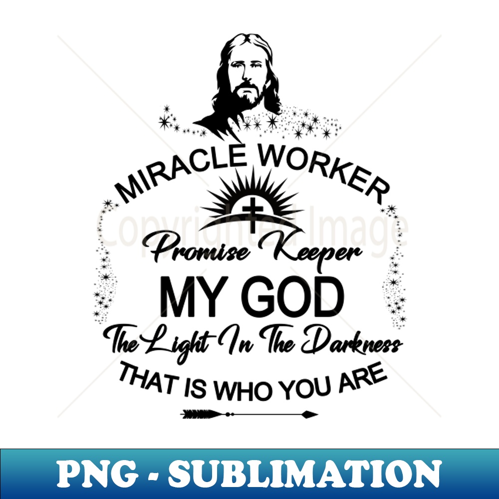 Miracle Worker Promise Keeper My God Jesus Christian Design | Inspire ...