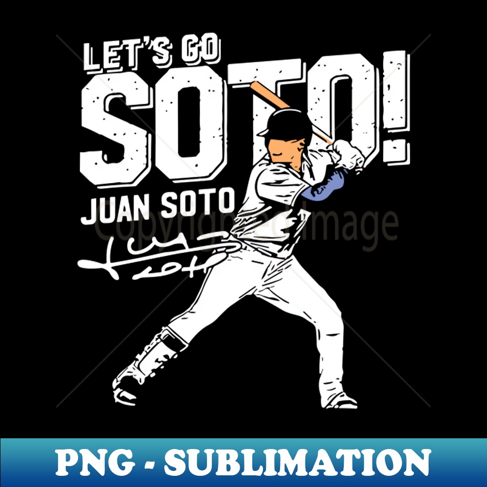Lets Go Juan Soto New York Yankees - PNG Sublimation Digital | Inspire ...