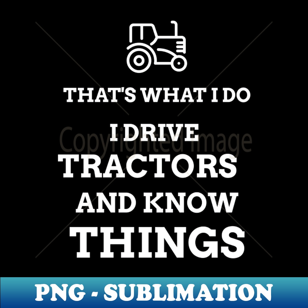Tractor Saying - Exclusive PNG Sublimation Download - Perfec - Inspire ...