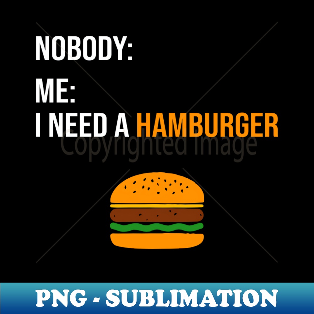 Funny Hamburger Meme Burger Lover - Signature Sublimation PN | Inspire ...
