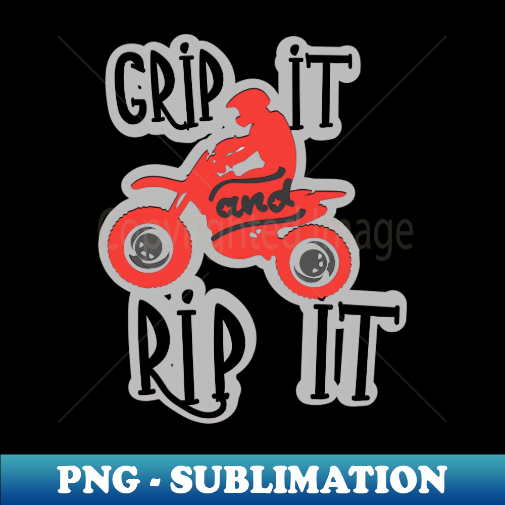 Grip It And Rip It Dirt bike Motocross - Professional Sublim | Inspire ...
