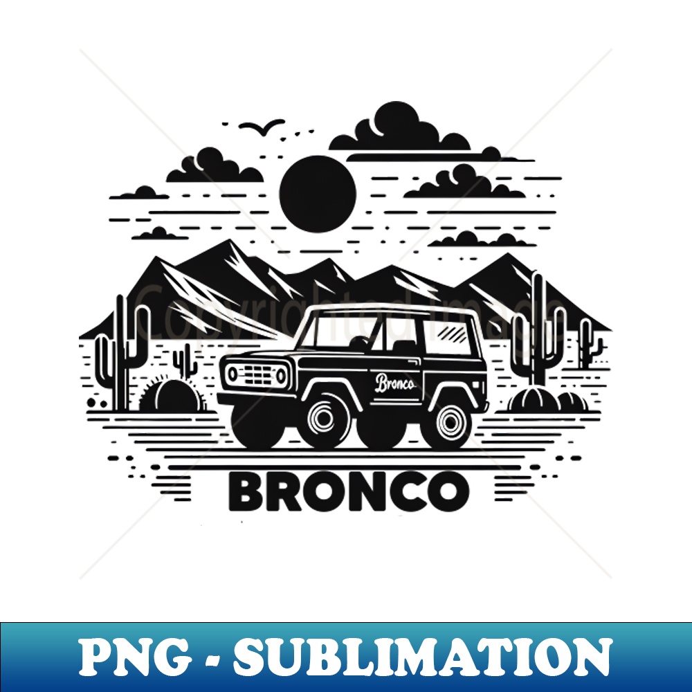 bronco offroad - Special Edition Sublimation PNG File - Revo | Inspire ...