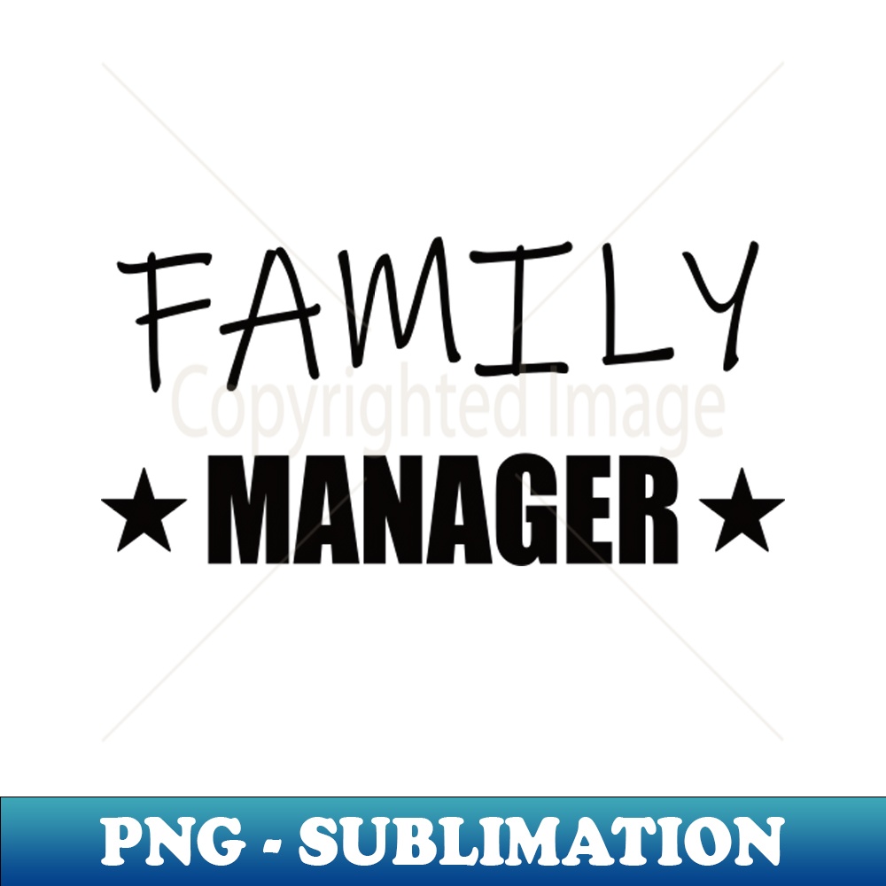 Family Manager - Premium PNG Sublimation File - Perfect for | Inspire ...