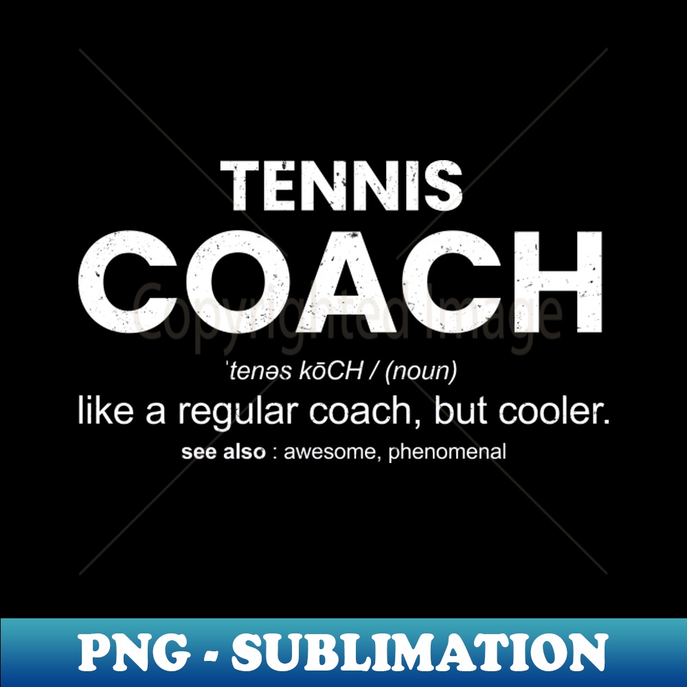 tennis coach - PNG Transparent Sublimation File - Perfect fo | Inspire ...