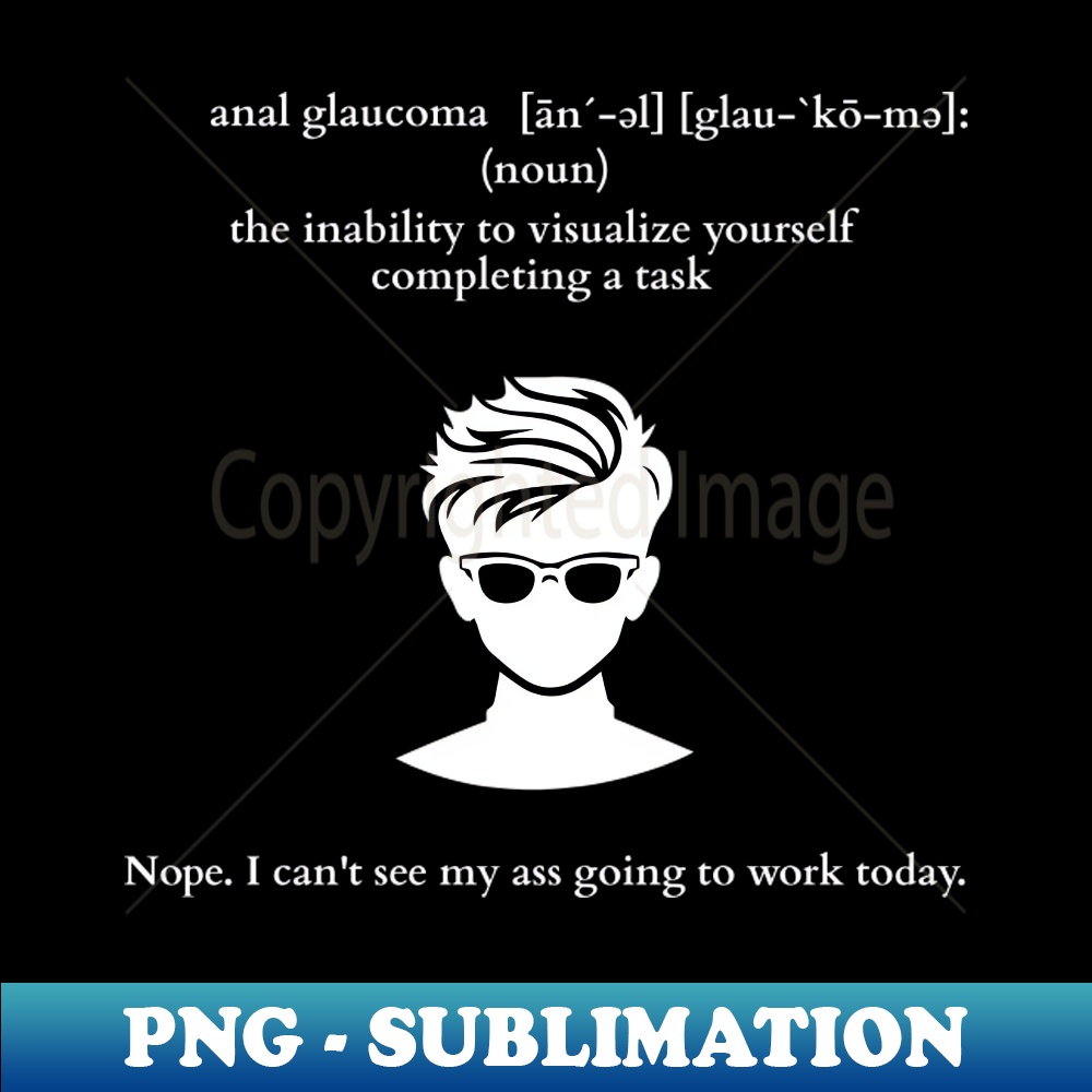 Anal Glaucoma Funny Definition Cant See My A Going To Work W | Inspire ...