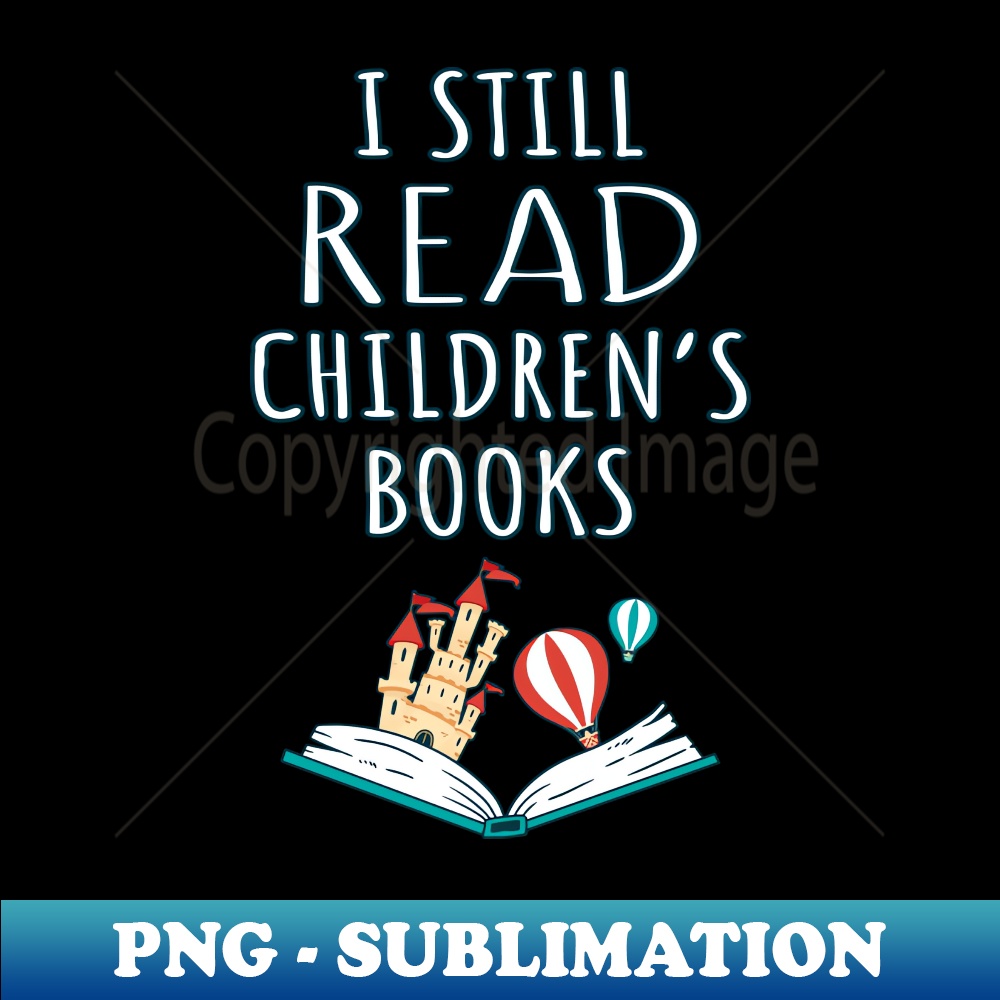 I Still Read Childrens Books II - PNG Transparent Digital Do | Inspire ...