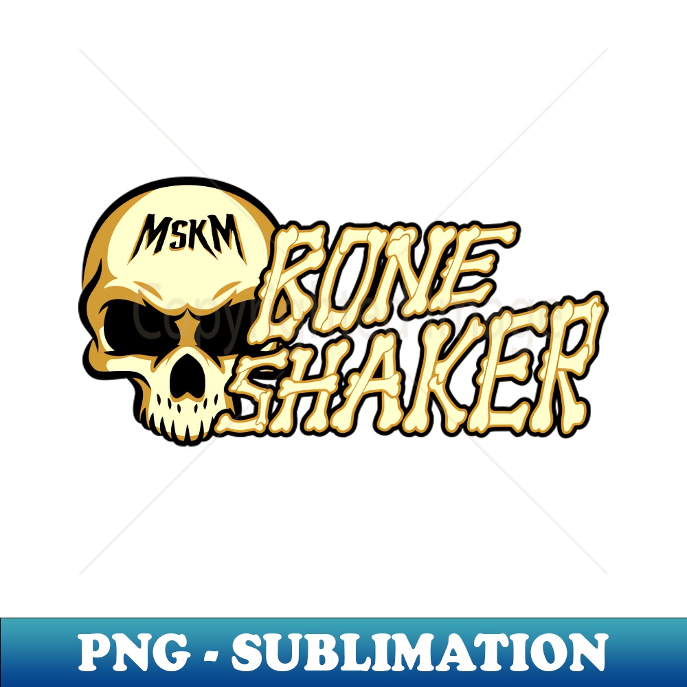 MSKM Bone Shaker - PNG Transparent Sublimation File - Perfec | Inspire ...