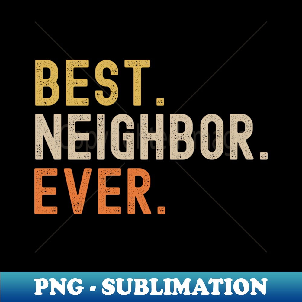 Best neighbor ever housewarming - Exclusive Sublimation Digi | Inspire ...