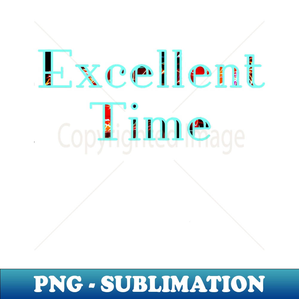 Word sign Excellent Time - Instant PNG Sublimation Download | Inspire ...