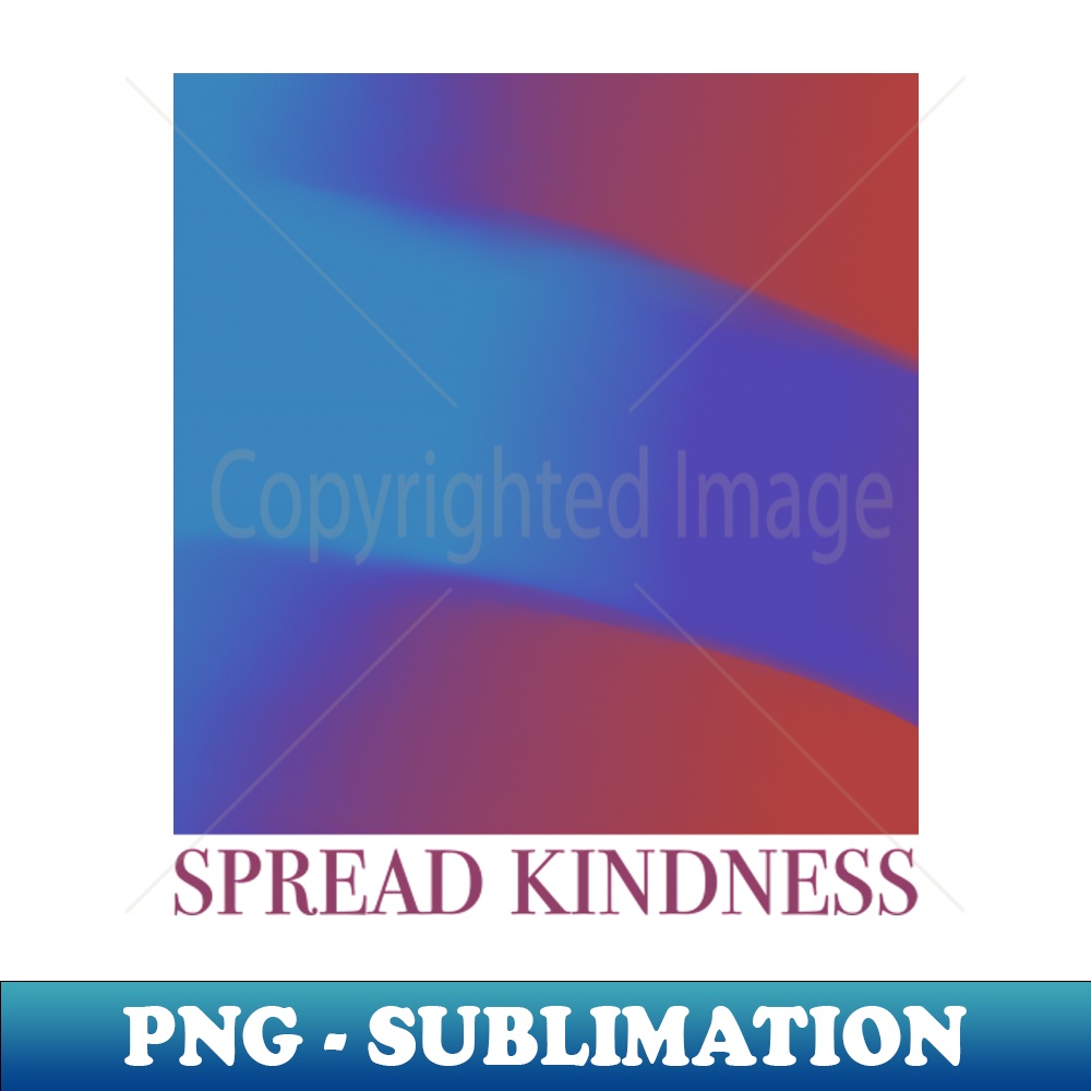 Spread kindness - PNG Transparent Sublimation Design - Perfe | Inspire ...