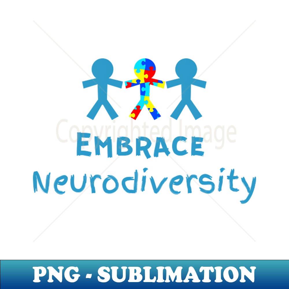 Embrace Neurodiversity Autism awareness - PNG Sublimation Di | Inspire ...