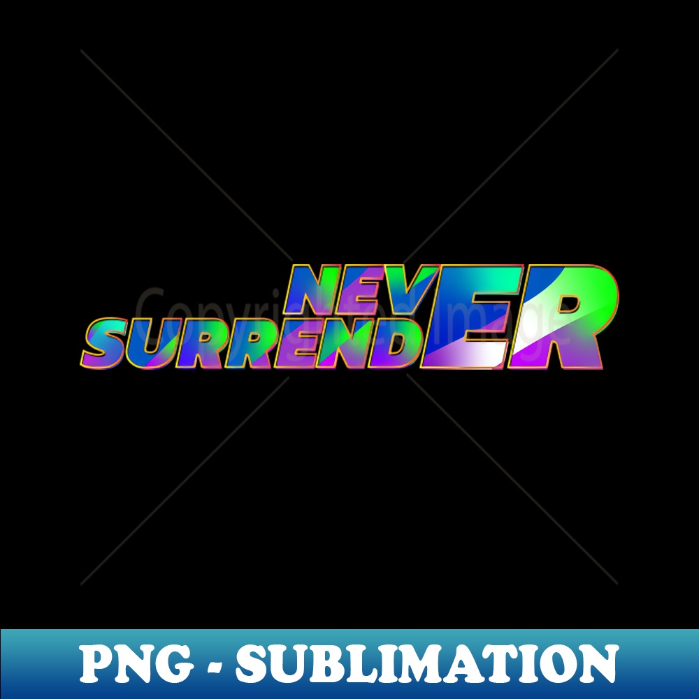 Never surrender Creative Design - Exclusive Sublimation Dig | Inspire ...