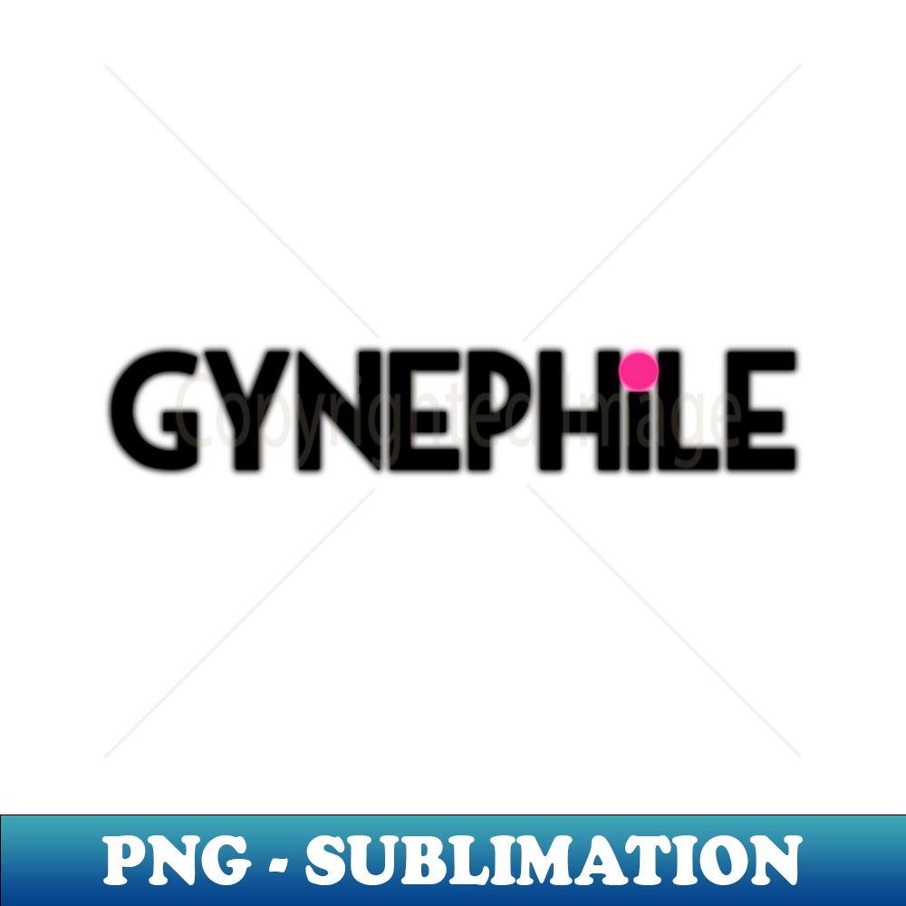 Gynephile - PNG Transparent Digital Download File for Sublim - Inspire ...