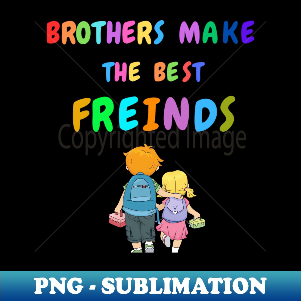 brothers make the best friends - PNG Transparent Digital Dow | Inspire ...