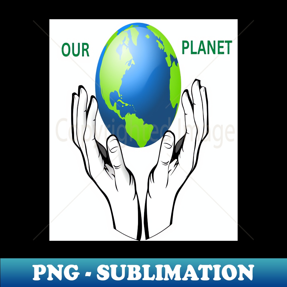 Our planet in our hands - PNG Sublimation Digital Download - | Inspire ...