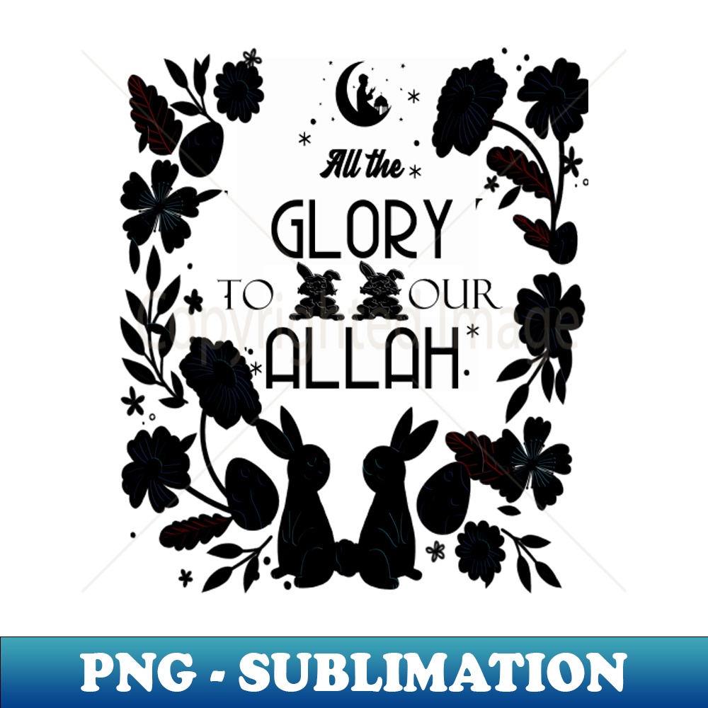 RAMADAN ALL THE GLORY TO OUR ALLAH - PNG Transparent Sublima | Inspire ...