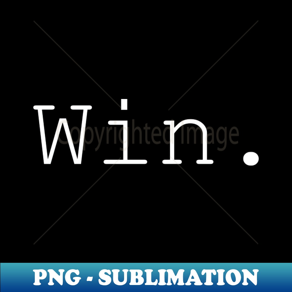 Win - PNG Transparent Digital Download File for Sublimation | Inspire ...
