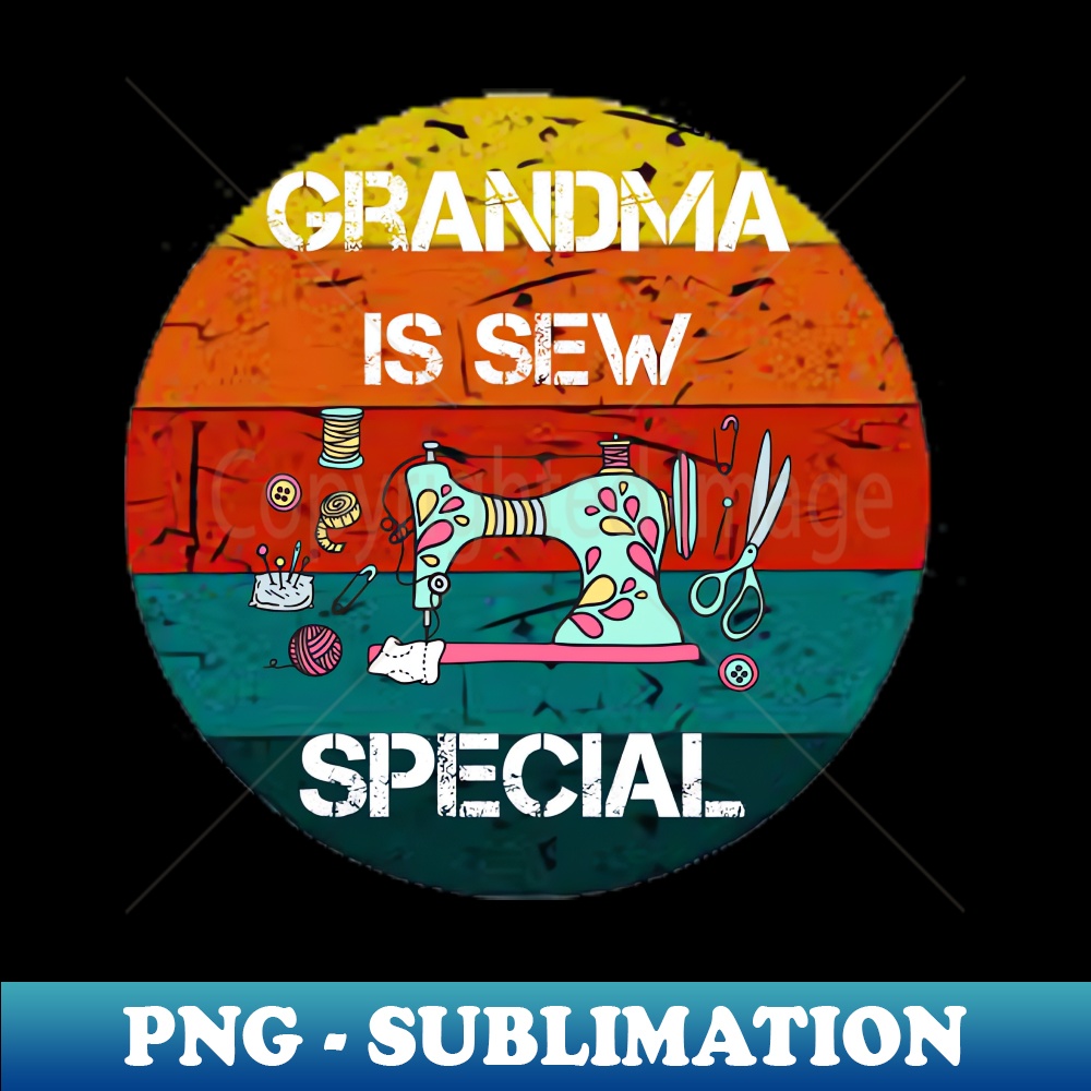 Grandma is Sew Special Sewing Retro - PNG Transparent Digita | Inspire ...