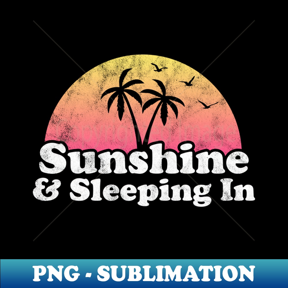 Sunshine and Sleeping In - Instant PNG Sublimation Download - Inspire ...
