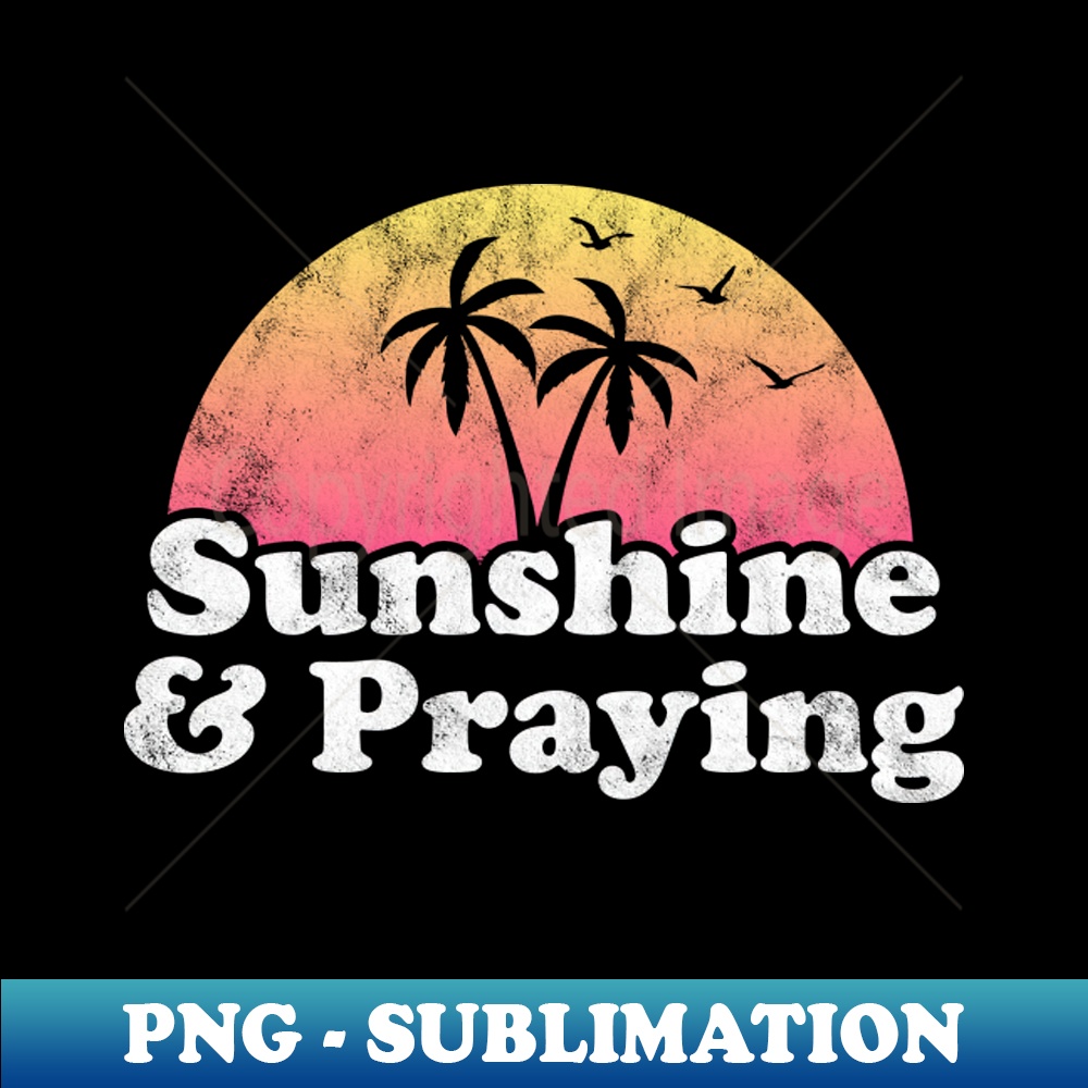 Sunshine and Praying - Elegant Sublimation PNG Download - Pe | Inspire ...